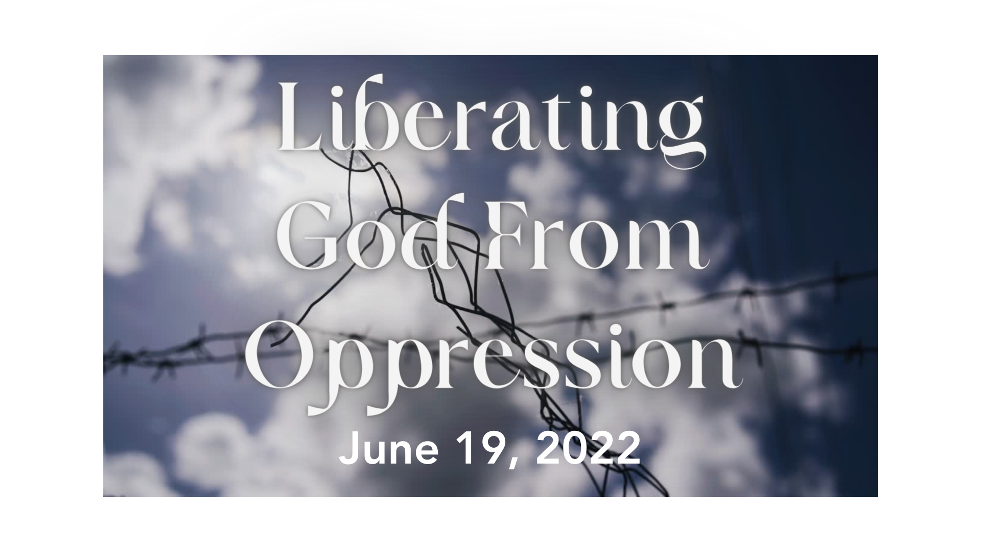 Liberating God From Oppression | First United Methodist Church of Omaha