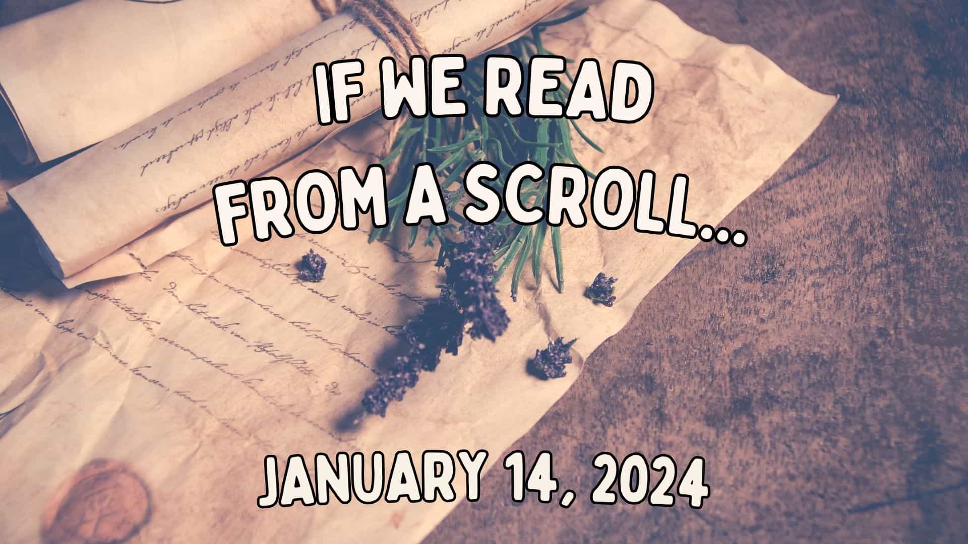 If We Read from a Scroll... | First United Methodist Church of Omaha