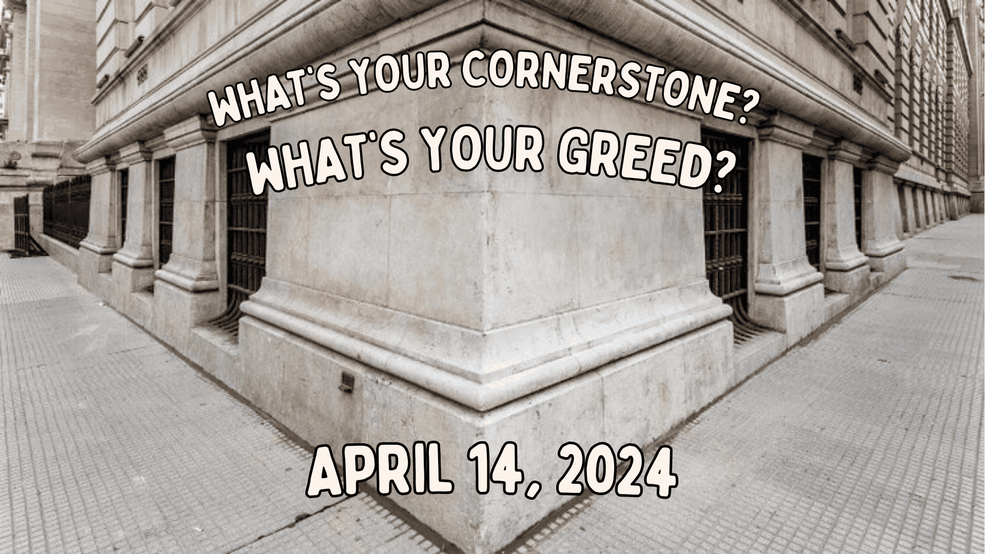 What's Your Cornerstone? What's Your Greed? | First United Methodist ...