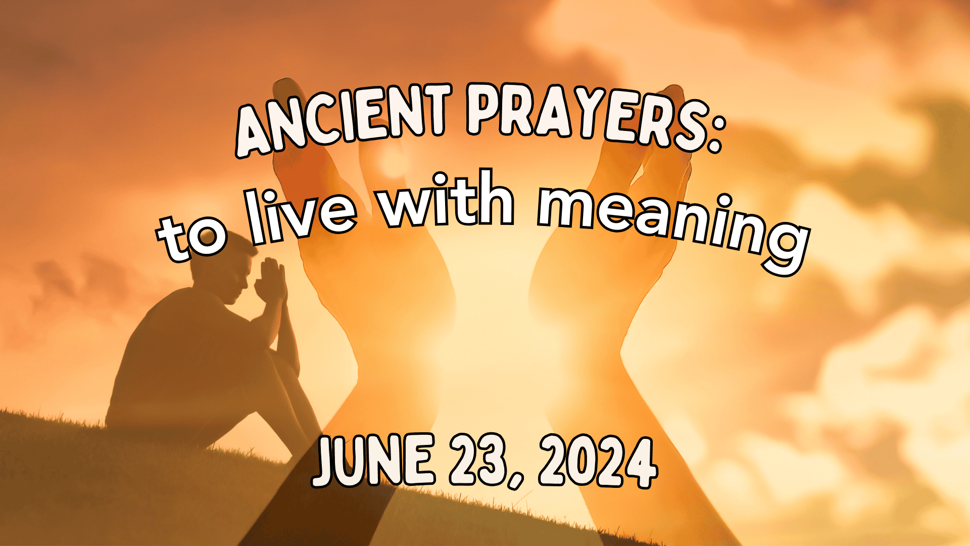 Ancient Prayers: to live with meaning | First United Methodist Church ...